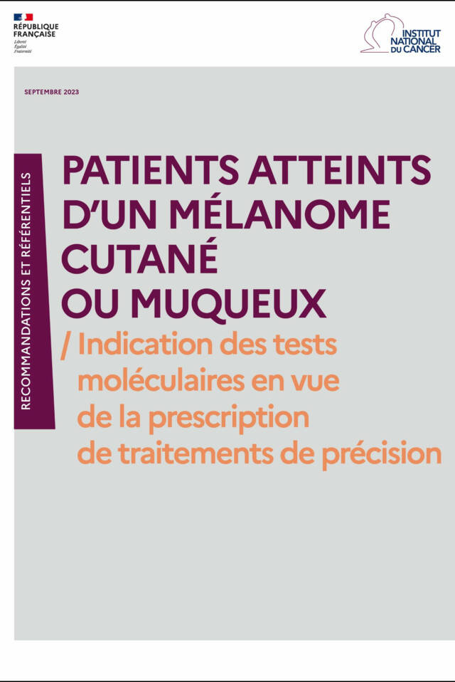 Patients atteints d’un mélanome cutané ou muqueux : indications des ...