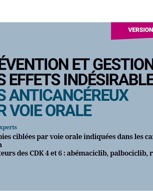 Inhibiteurs des CDK 4 et 6 : abémaciclib, palbociclib, ribociclib